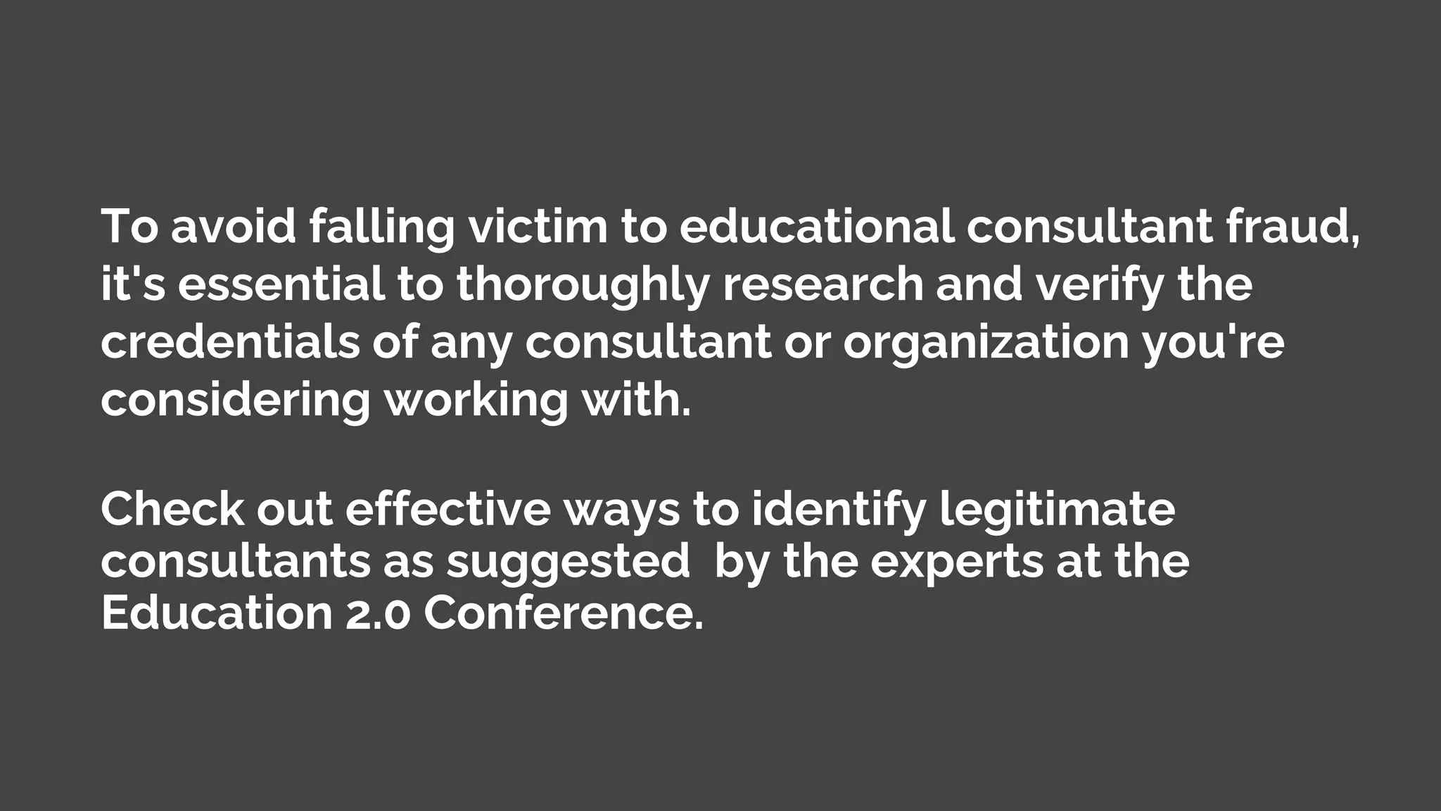 Educational Consultant Fraud: Avoiding Misleading Guidance & Services | PPT