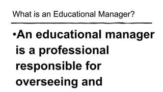 Report on EducationalbManagers Duties .pptx