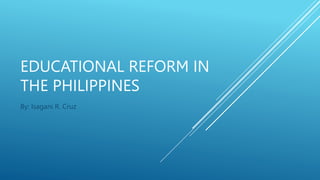 Educational-Reform-in-The-Philippines-ppt.pptx