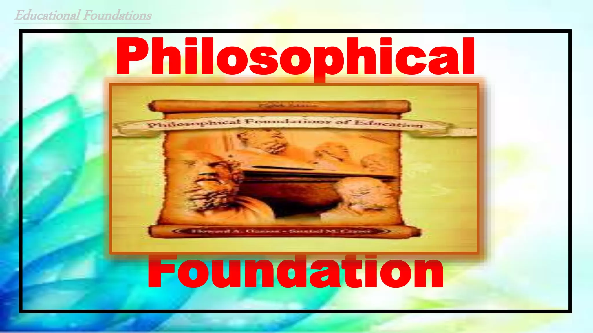 Educational foundations[1] | PPTX