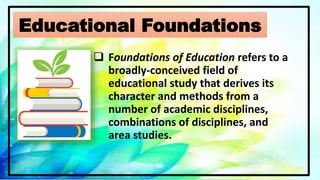 Educational foundations[1] | PPTX