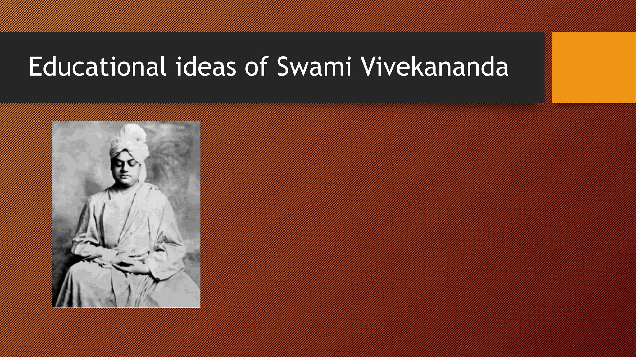 Educational ideas of Swami Vivekananda.ppt