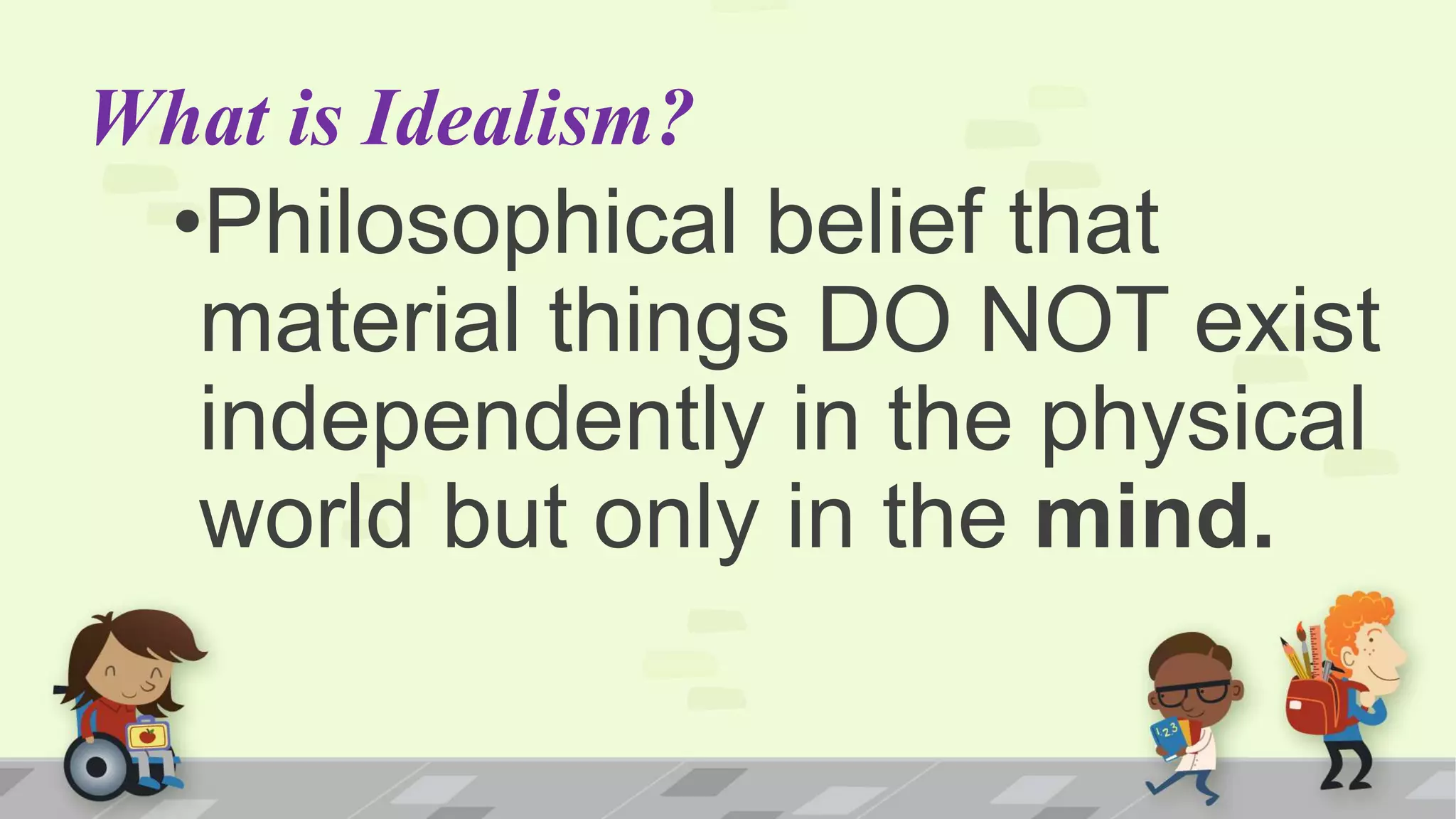 Educational implications of idealism (unfinished) | PPTX