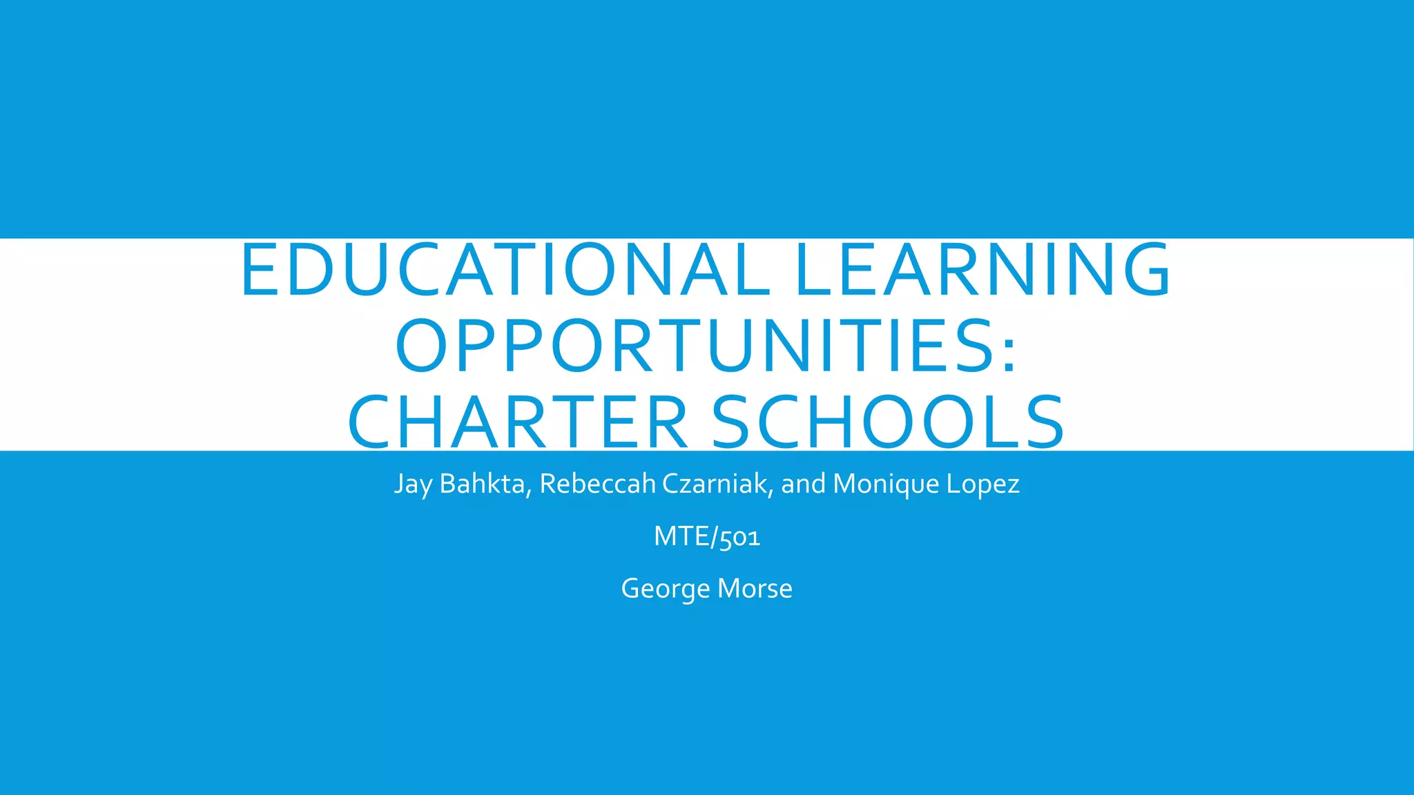 Educational Learning Opportunity: Charter Schools | PPT