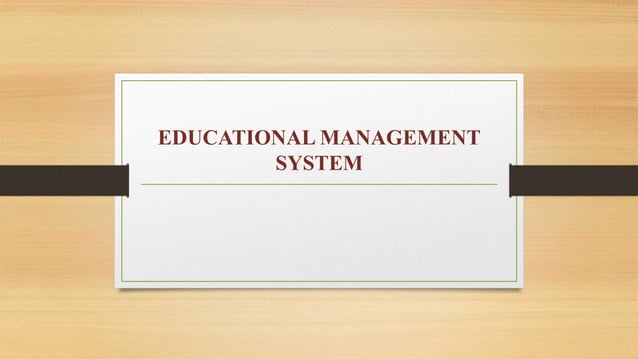 Educational Management System | PPTX | Educational Assessment | Education