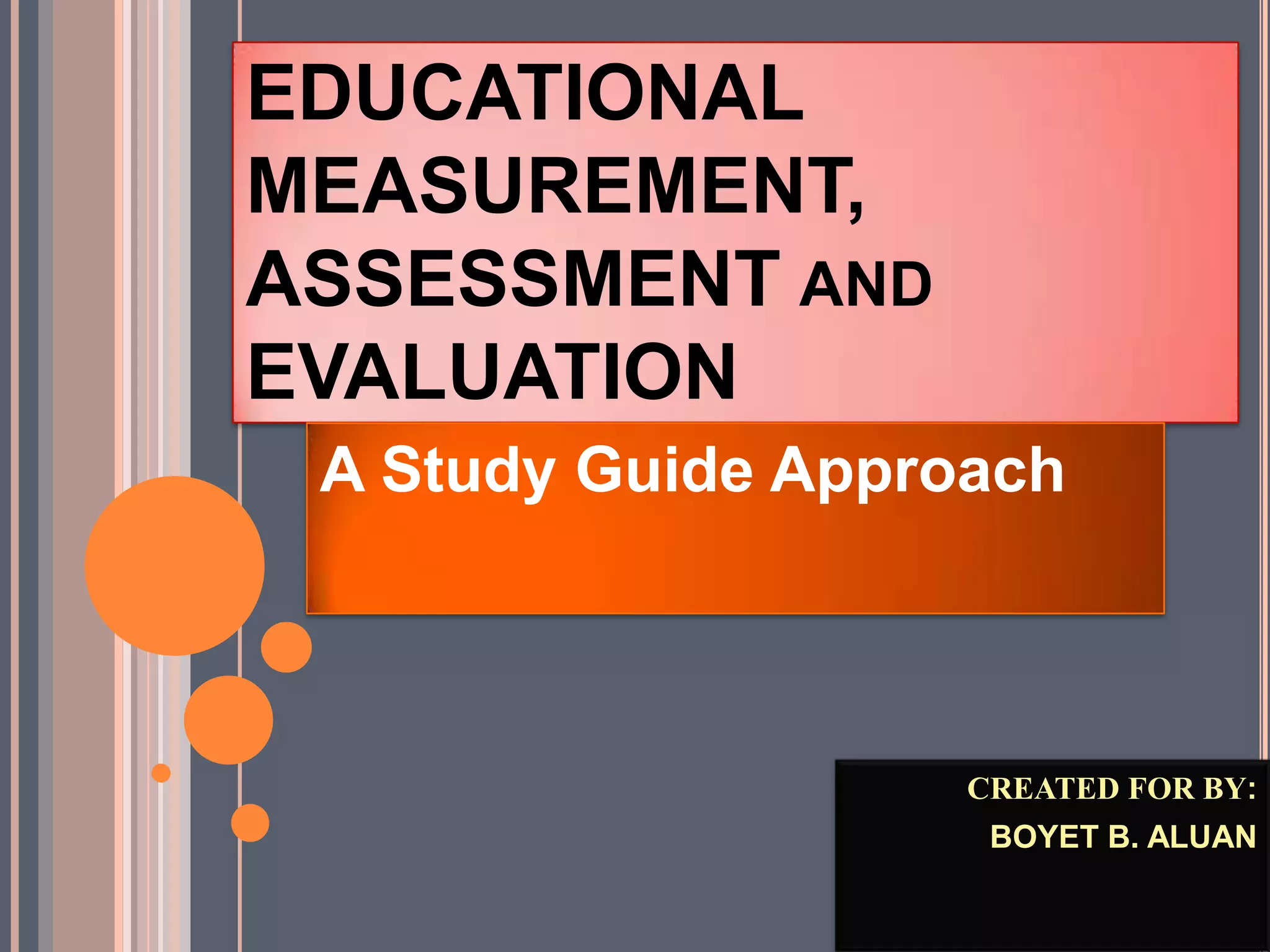 Educational measurement, assessment and evaluation | PPTX