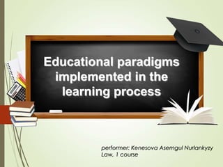 educational paradigms implemented in the learning process.ppt