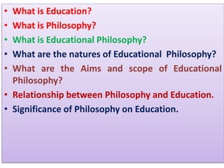 Educational Philosophy , nature and its function.. M.A pptx.pptx