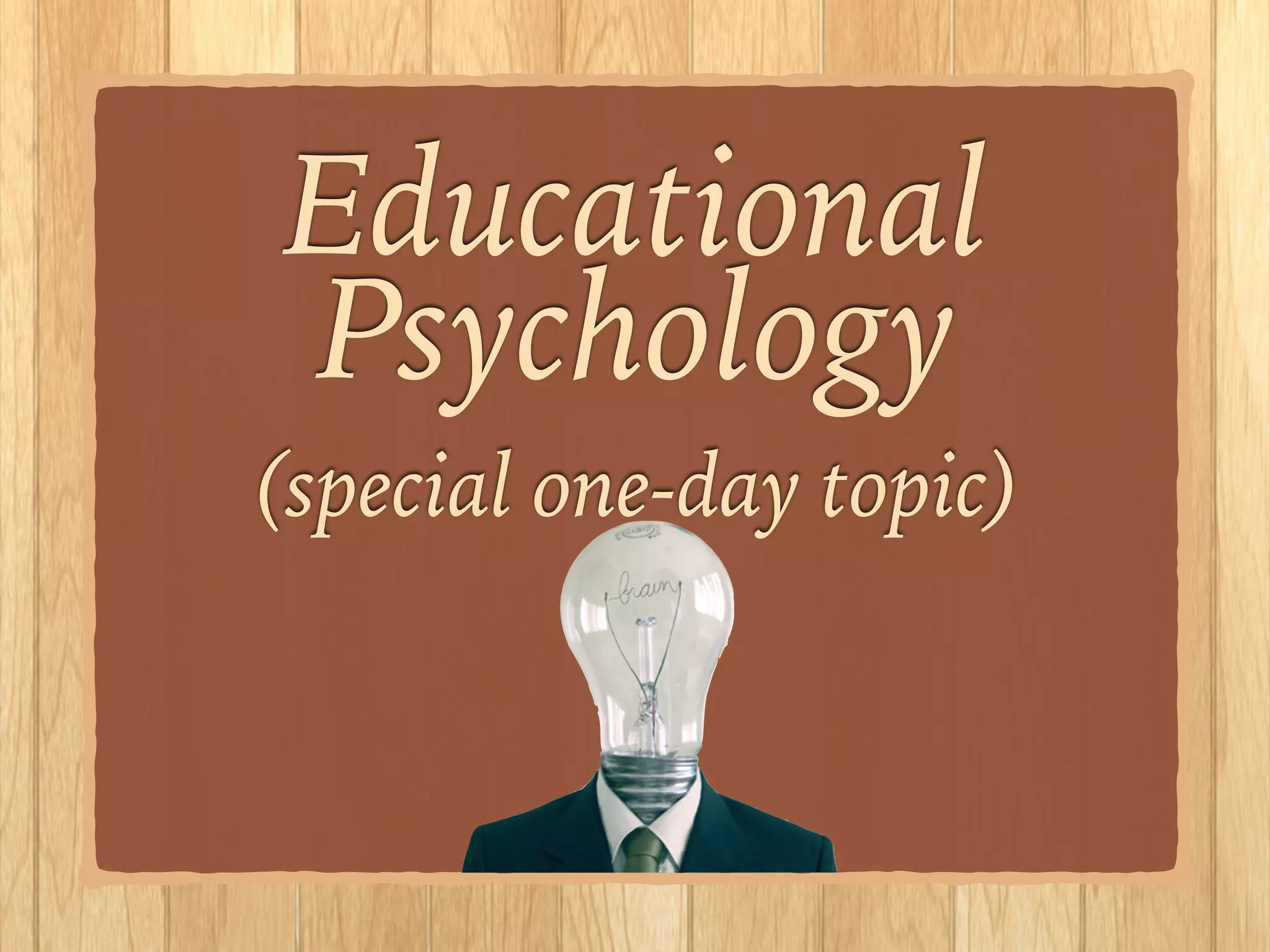 Educational Psych Topics | PPT