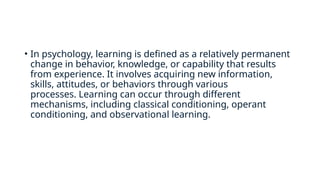 Educational psychology The psychology of learning is a branch of ...