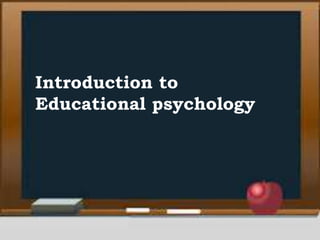 Educational psychology - introduction | PPTX