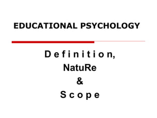 educational psychology unit 1 nature and scope.pptx