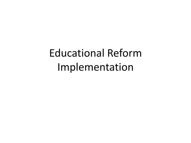 Educational reform implementation | PPT