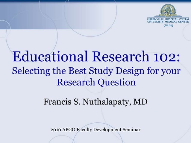 Educational Research 102: Selecting the Best Study Design for your ...