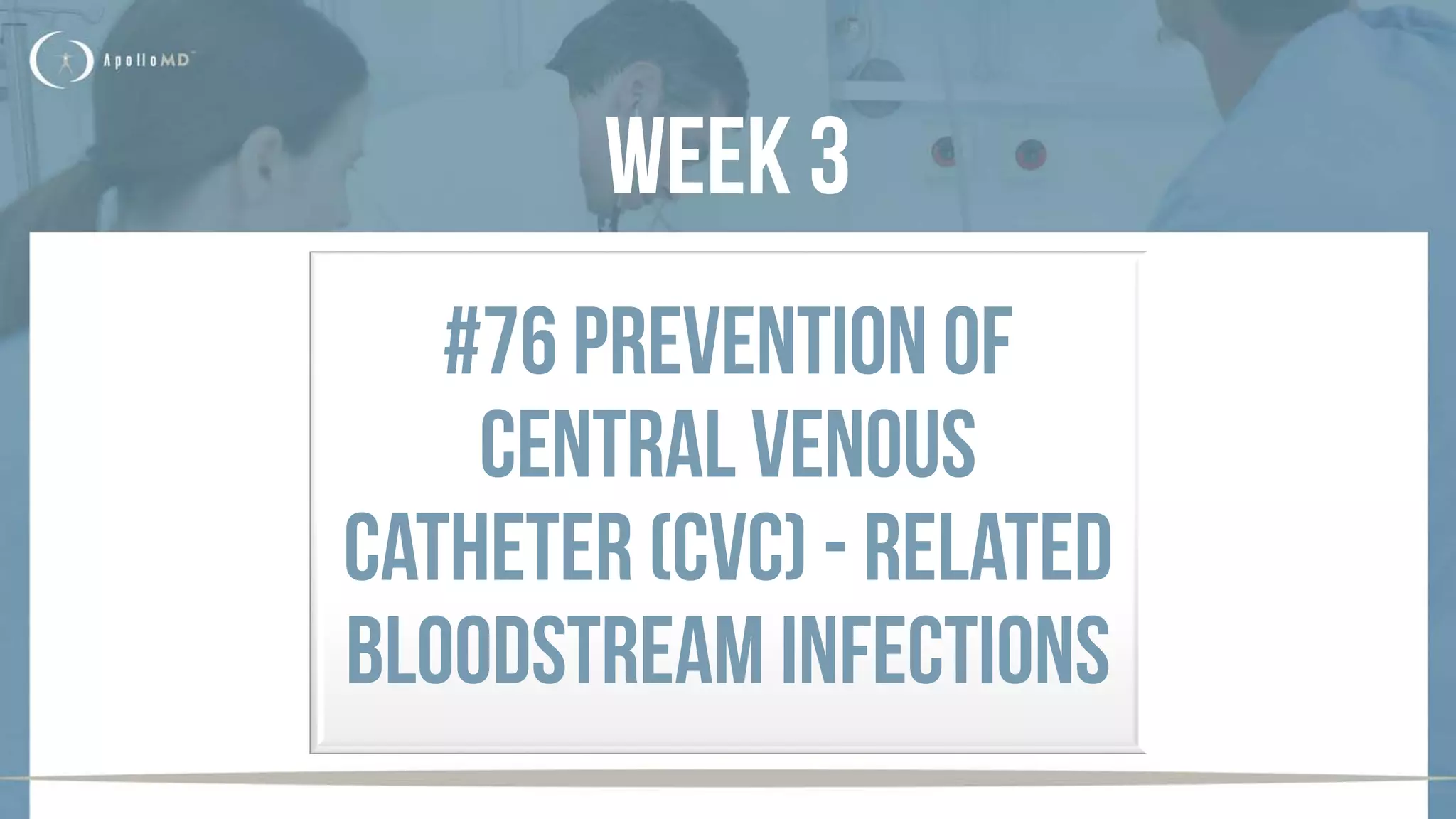 Educational Series | Prevention of Central Venous Catheter-Related ...