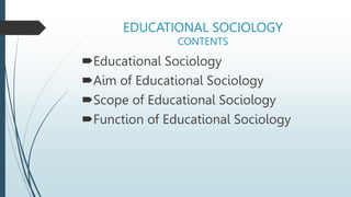 EDUCATIONAL SOCIOLOGY2023.pptx