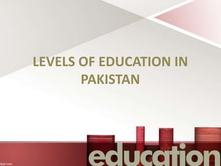 Educational system in pakistan | PPTX