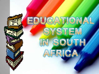 Educational system of south africa | PPTX