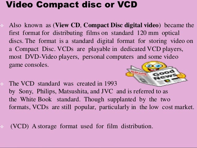 Compact Disc (CD), (VCD), (VCR/VTR)