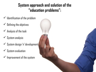 Educational technology IN SYSTEM APPROACH | PPT
