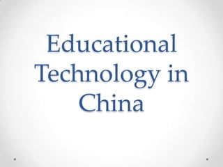 Educational Technology in China LET slideshare version | PPTX
