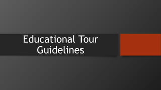 Educational Tour Guidelines for First Timers.pptx