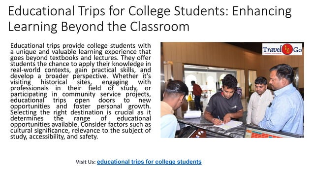 Educational Trips for College Students Enhancing Learning Beyond the ...