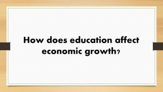 EDUCATION AND ECONOMIC GROWTH.pptx