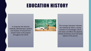 HISTORICAL DEVELOPMENT OF EDUCATION AND HISTORICAL DEVELOPMENT OF ...
