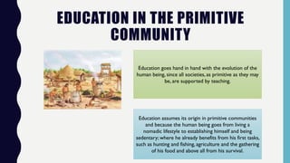 HISTORICAL DEVELOPMENT OF EDUCATION AND HISTORICAL DEVELOPMENT OF ...