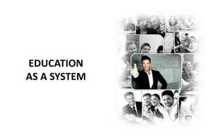 Education as a system | PPT