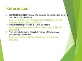 Education as liberal and professional discipline | PPTX
