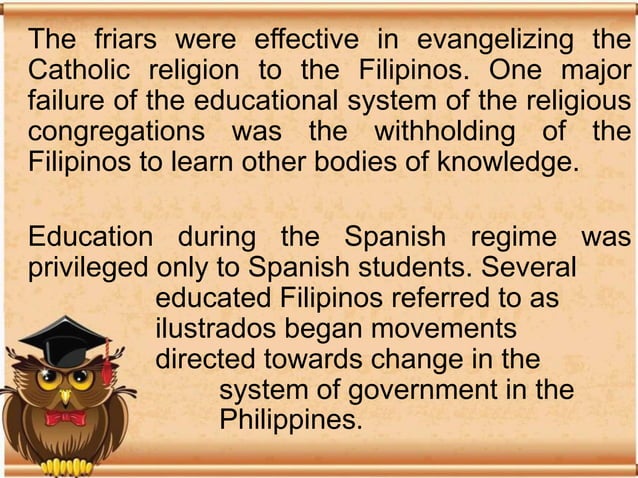 Education during the spanish regime and its colonial effects group 4 | PPTX