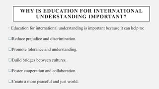 Education for International Understanding.pptx