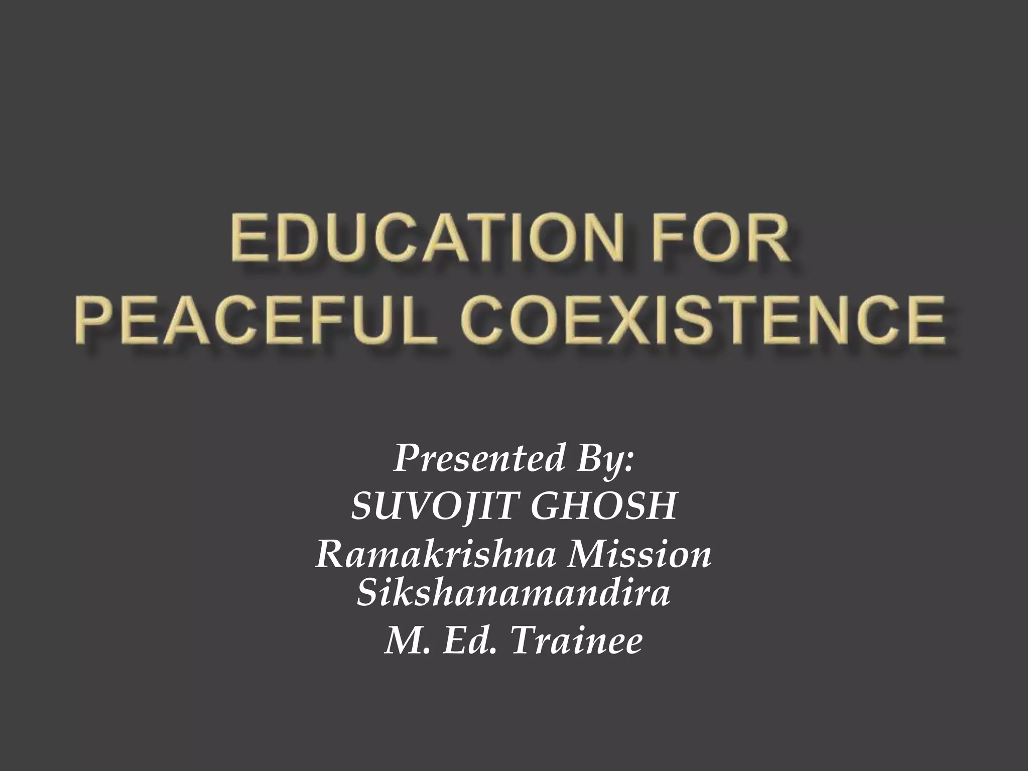 Education for peaceful coexistence | PPTX