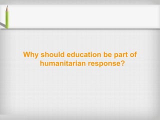 Education in Emergency in humanitarian aspects | PPT