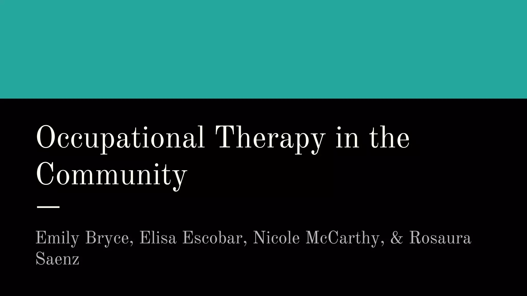 Occupational Therapy in the Community | PPTX