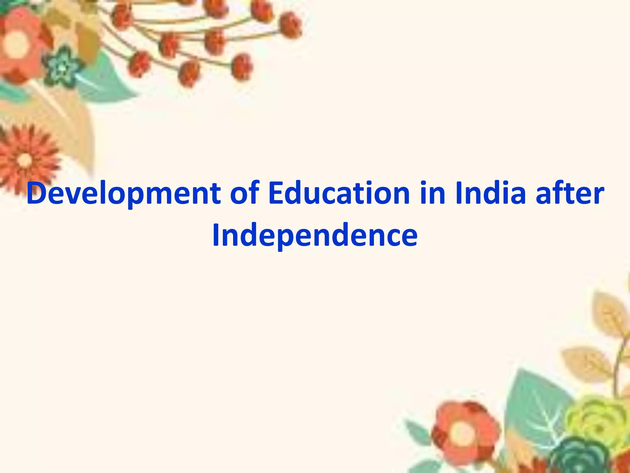 Education in the post independence period | PPTX