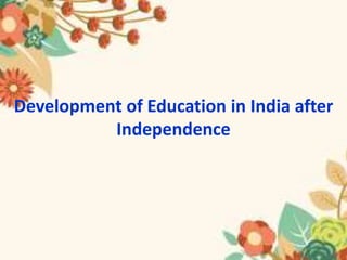 Education in the post independence period | PPTX