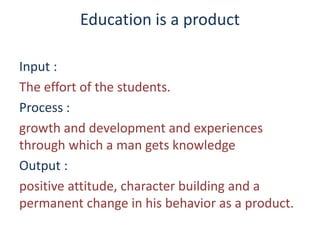 Educationis a process | PPTX | Education industry | Industries