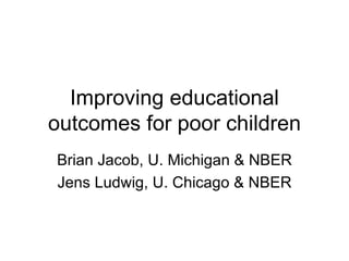 Improving Educational Outcomes for Poor Children | PPT
