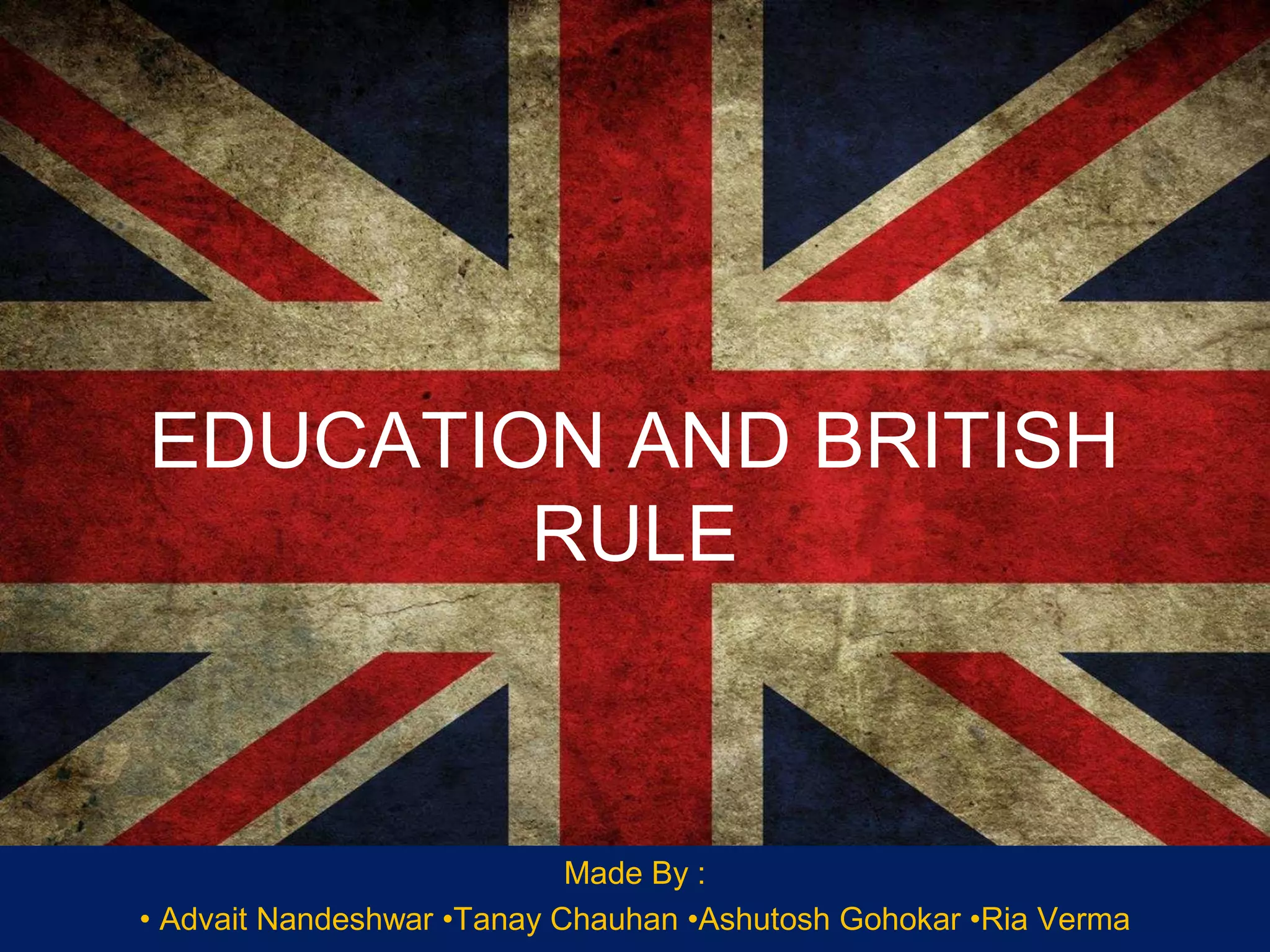 Education and British Rule (Advait ' n ' group) ( Class 8 ) | PPT