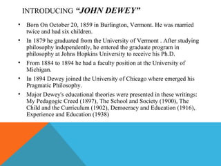 John dewey and his Education philosophy | PPT