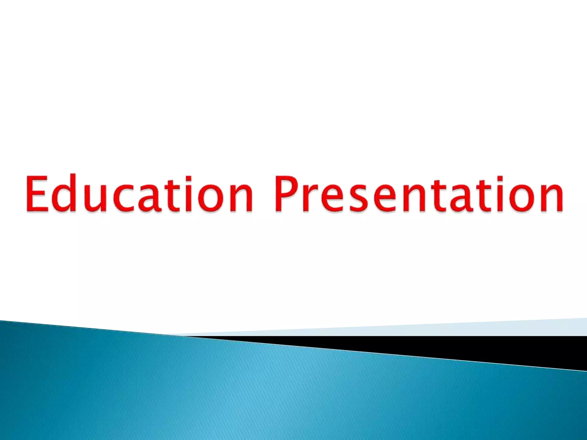 Education presentation | PPT