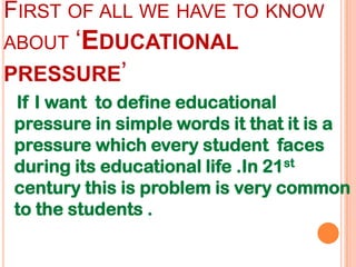 Education pressure on students | PPTX