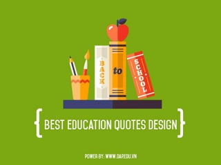 Best Education quotes design | PPTX