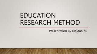 EDUCATION RESEARCH METHOD.pptx | Educational Assessment | Education