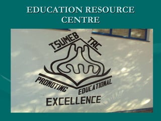 Education resource centre | PPT