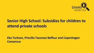 Ghana Priorities: Education (SHS) | PPTX