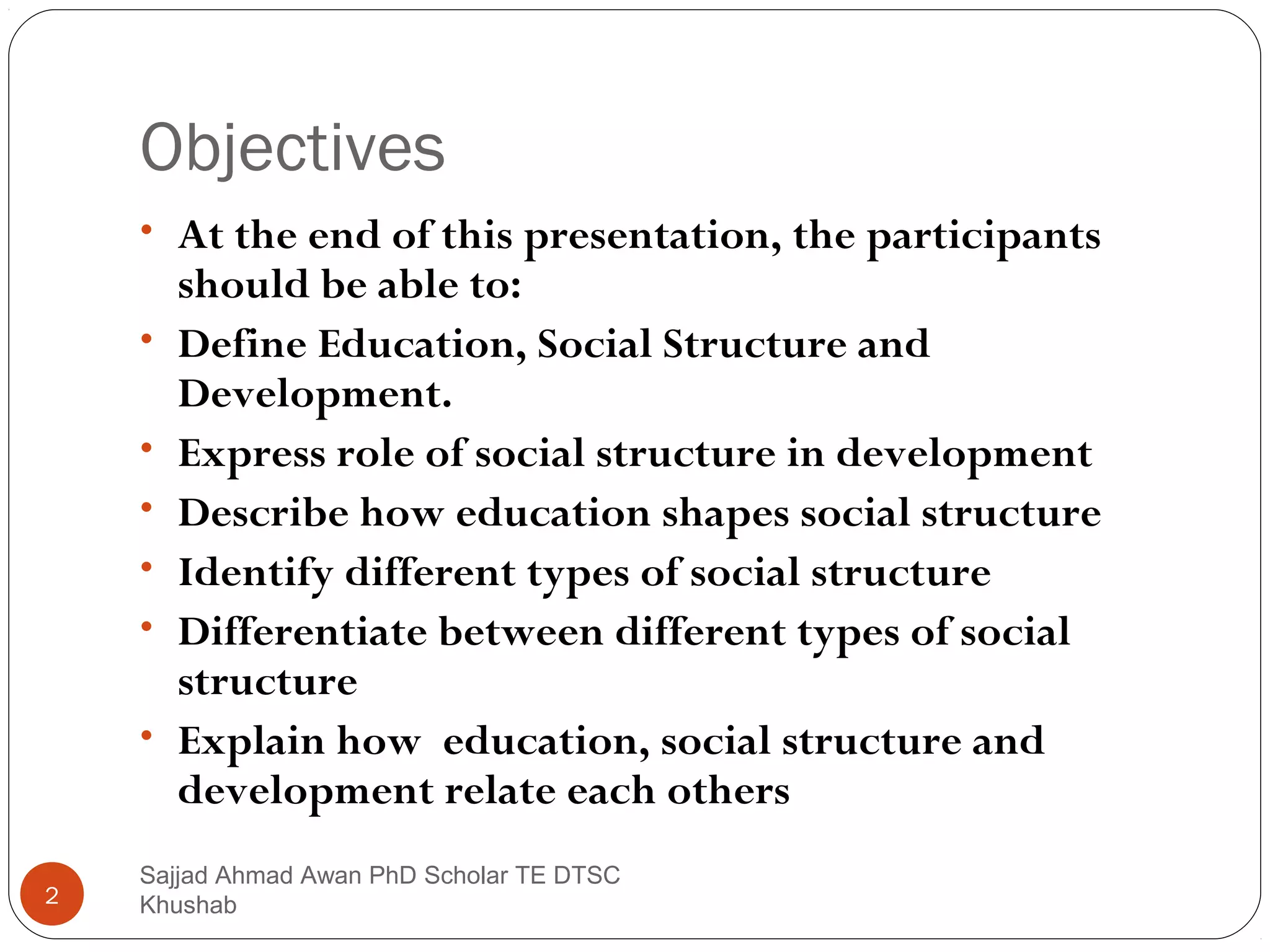 Education, social structure and development by Sajjad Awan PhD Scholar ...